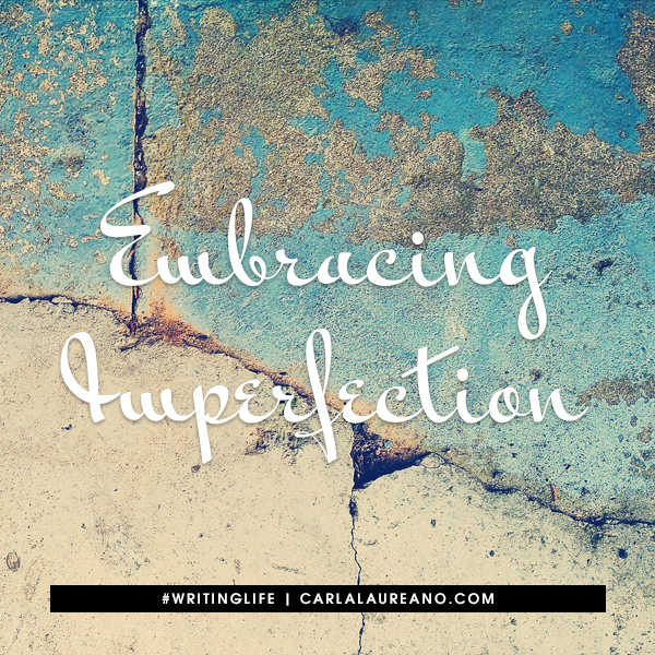 Embracing Imperfection - Carla Laureano Embracing Imperfection - Carla Laureano