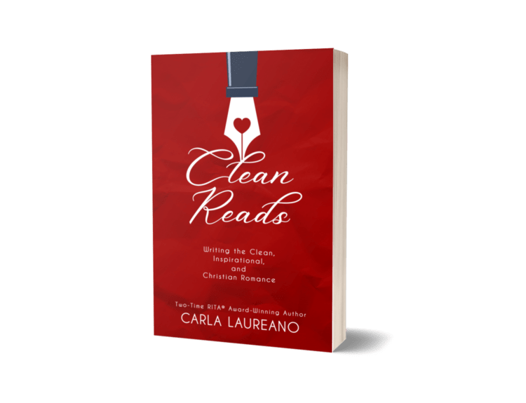 Clean Reads: Writing the Clean, Inspirational, and Christian Romance - Carla Laureano